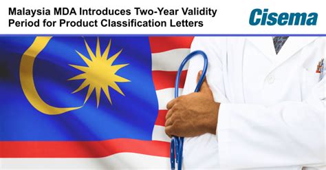 Malaysia Mda Sets 2 Year Validity For Product Classification Letters Cisema