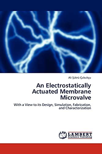 An Electrostatically Actuated Membrane Microvalve With A View To Its Design Simulation