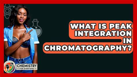 What Is Peak Integration In Chromatography Chemistry For Everyone Youtube
