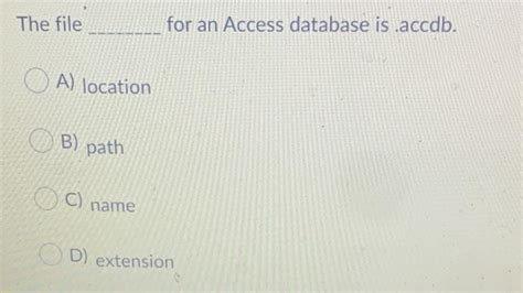 Solved The File For An Access Database Is Accdb A Chegg Com