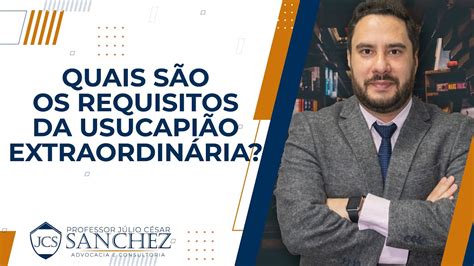 Requisitos Da Usucapião Extraordinária Retoedu