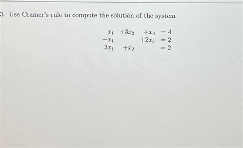 solved use cramer s rule to compute the solution of the