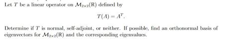 solved let t be a linear operator on m2x2 r defined by t a