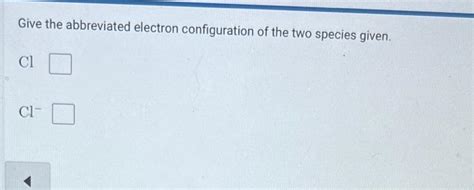 Solved Give The Abbreviated Electron Configuration Of The Chegg