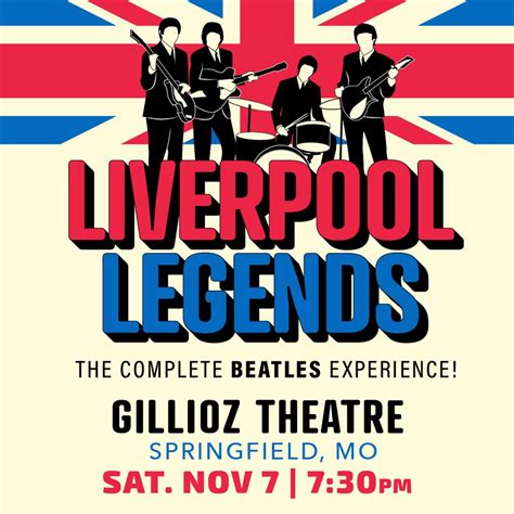 Liverpool Legends The Complete Beatles Experience Gillioz Theatre