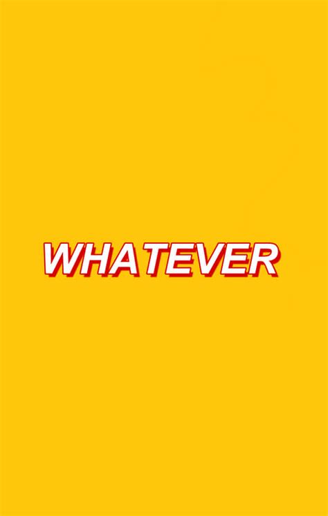 Whatever A Yellow Background With The Word Whatever Wallpaper Wallpapersok
