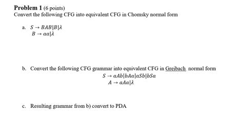 Problem 1 6 Points Convert The Following CFG Into Equivalent CFG In Chomsky Normal Form A S