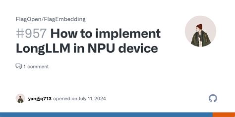 How To Implement Longllm In Npu Device · Issue 957 · Flagopenflagembedding · Github