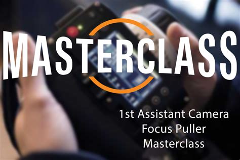 Shotclass 1st Assistant Camerafocus Puller Masterclass 2024