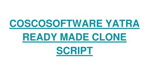 Ppt Coscosoftware Yatra Clone Script Powerpoint Presentation Free