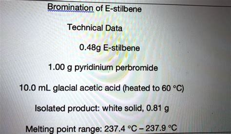 Solved Bromination Of E Stilbene Technical Data 048g E Stilbene 100 G Pyridinium Perbromide