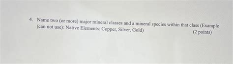 Solved 4 Name Two Or More Major Mineral Classes And A