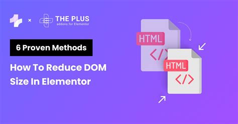 how to reduce dom size in elementor [6 proven methods]