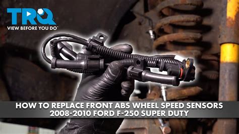 How To Replace Front Abs Wheel Speed Sensors 2008 2010 Ford F 250 Super
