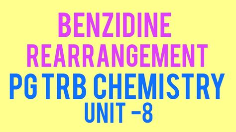 Benzidine Rearrangement Pg Trb Chemistry Unit 8 Part 12 Youtube