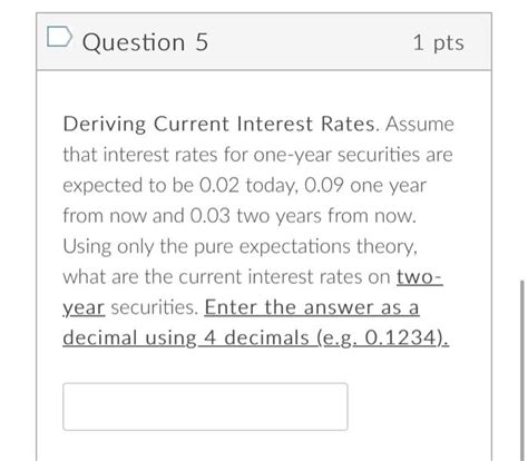 Solved Question 5 1 Pts Deriving Current Interest Rates