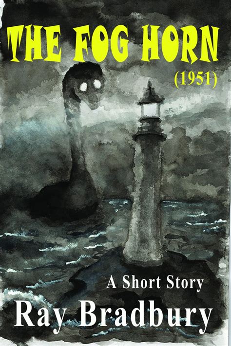 The Fog Horn The Fog Horn” By Ray Bradbury Imbn The Fog Horn The Fog Horn” By Ray Bradbury Imbn