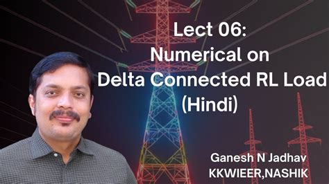 Lect06 Numerical On Delta Connected Rl Load Electricalengineering