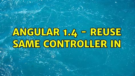 Angular 14 Reuse Same Controller In Routeprovider 2 Solutions Youtube