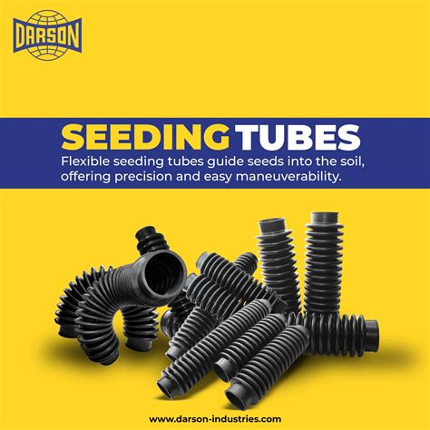Darson Seeding Tubes Ensure Accurate Darson Industries