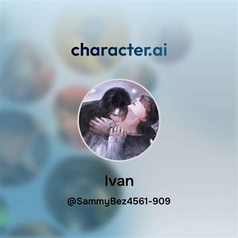 Chat With Ivan Character Ai Personalized Ai For Every Moment Of Your Day