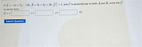 solved if vec a 1i 7j 12k vec b 3i 9j 2k vec c 6 ﻿and