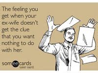 42 Ex Wife Humor Ideas Ex Wives Wife Humor Quotes