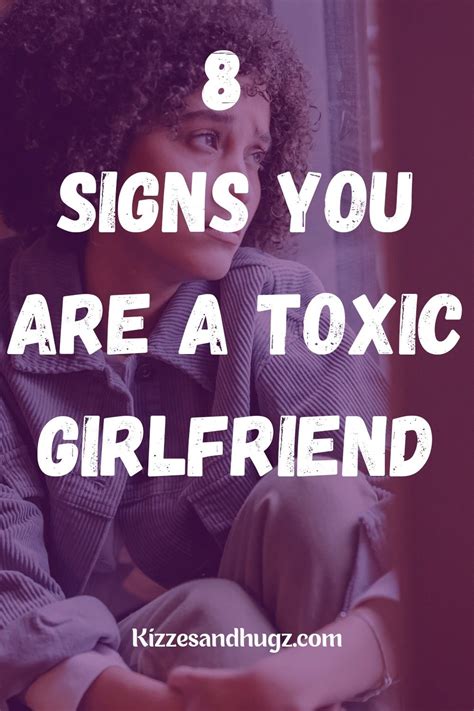 8 Signs You Are A Toxic Girlfriend Relationship Advice Relationship