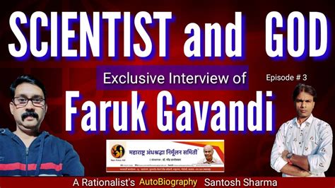 Scientist And God Exclusive Interview Of Faruk Gavandi Episode 3