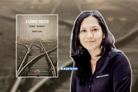 Andrea Cabel Poeta “volver Siempre Será Una Pregunta