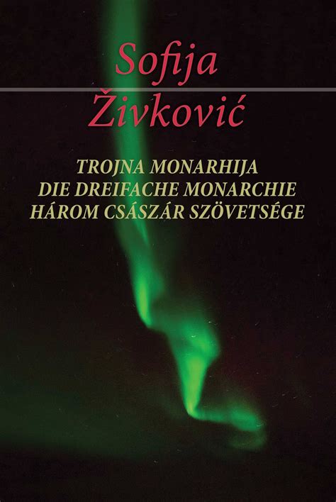 Banatski Kulturni Centar Sofija Živković „trojna Monarhija Izbor Iz Poezije” Srpski Nemački