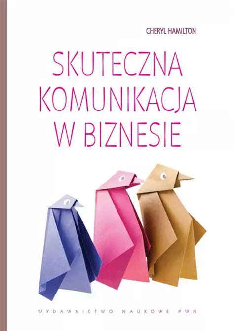 Skuteczna Komunikacja W Biznesie Cheryl Hamilton
