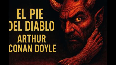 🎩👣 El Pie Del Diablo Arthur Conan Doyle Audiolibro Animado Ia Youtube