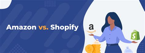 Shopify Vs Amazon Decide Whats Best For Your Business