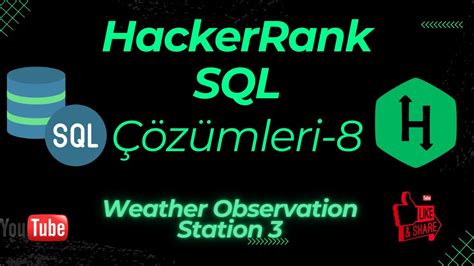 Hackerrank Sql Soru Çözümleri 8 Weather Observation Station 3 Youtube