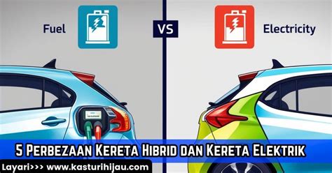 5 Perbezaan Kereta Hibrid Dan Kereta Elektrik Informa