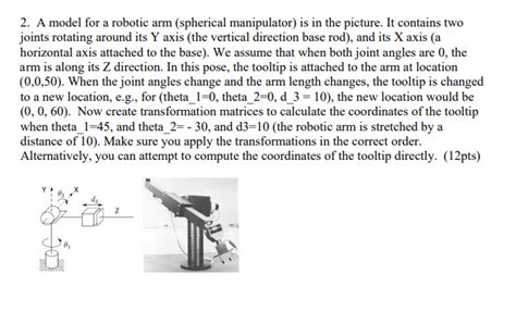 Solved A Model For A Robotic Arm Spherical Manipulator Chegg