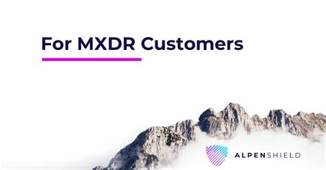 For Mxdr Customers Alpenshield