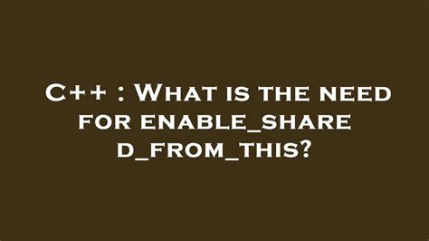C What Is The Need For Enable Shared From This YouTube