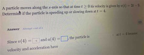 Solved A Particle Moves Along The X Axis So That At Time T≥ 0 Its