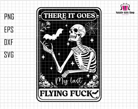 There It Goes My Last Flying Fck Svg Skeletons Halloween Sv Inspire