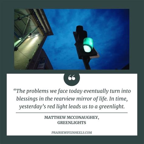 Wise Words From Matthew Mcconaugheys Greenlights