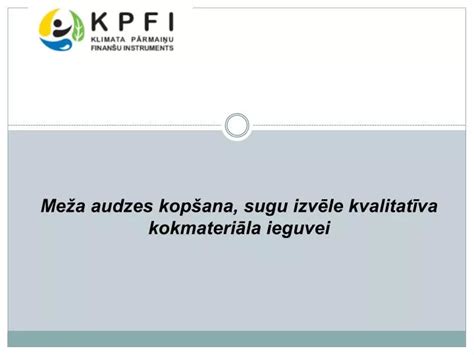 Ppt Meža Audzes Kopšana Sugu Izvēle Kvalitatīva Kokmateriāla Ieguvei