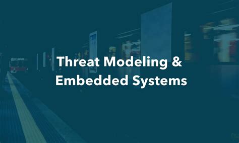 Threat Modeling And Embedded Systems