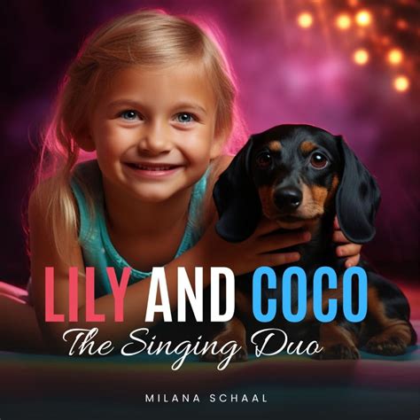 Lily And Coco The Singing Duo Kindle Edition By Schaal Milana