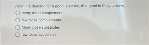 Solved When The Demand For A Good Is Elastic That Good Is