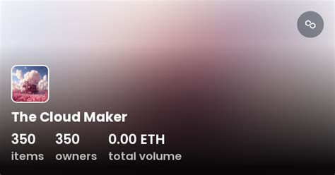 The Cloud Maker Collection Opensea