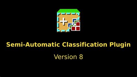 Introduction To The Semi Automatic Classification Plugin Version 8 YouTube