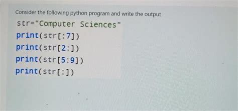 Solved Consider The Following Python Program And Write The