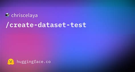 Chriscelayacreate Dataset Test · Datasets At Hugging Face